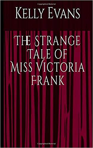 Book Review: The Strange Tale of Miss Victoria Frank by Kelly Evans ...
