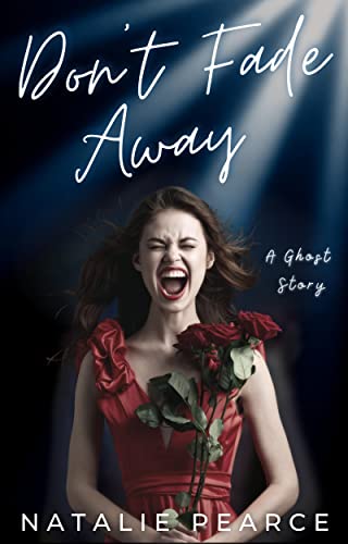Book Review: Don’t Fade Away: A Ghost Story – by Natalie Pearce – Helen ...